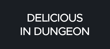 Delicious in Dungeon